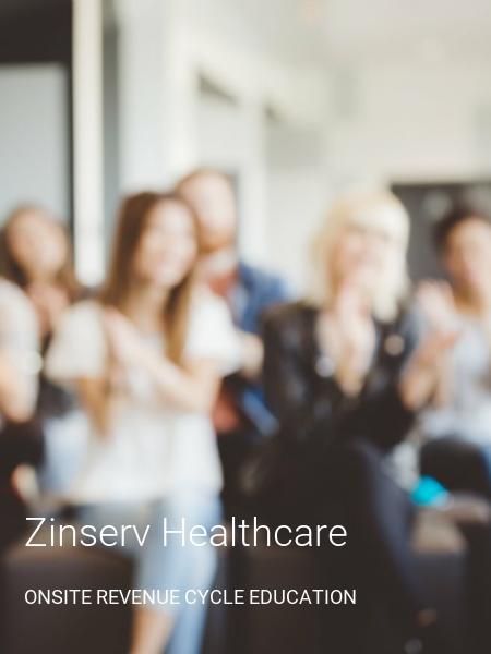 Zinserv Healthcare - ONSITE REVENUE CYCLE TRAINING & DEVELOPMENT SOLUTIONS
