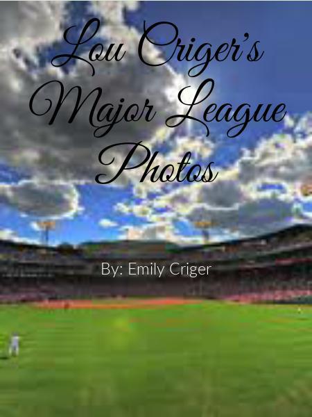 Lou Criger's Major League Photos - By: Emily Criger