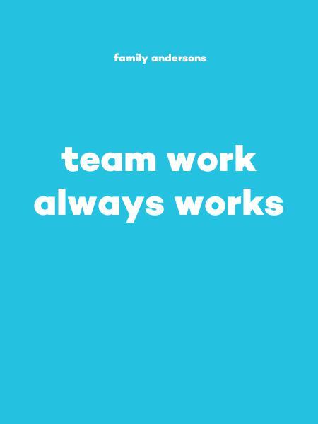 team work always works - family andersons