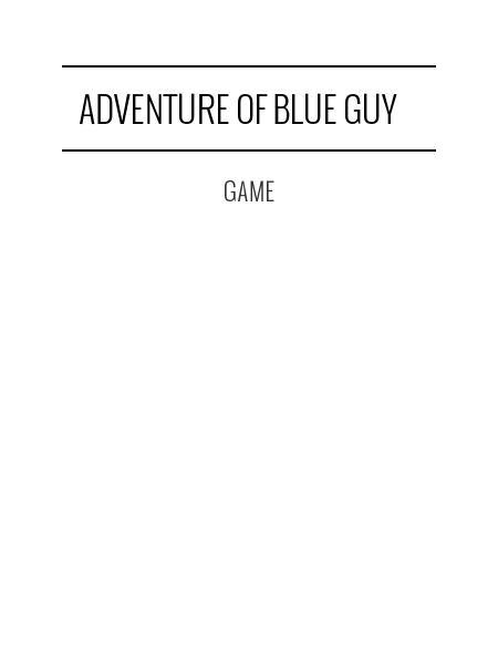 Adventure of blue guy - Game